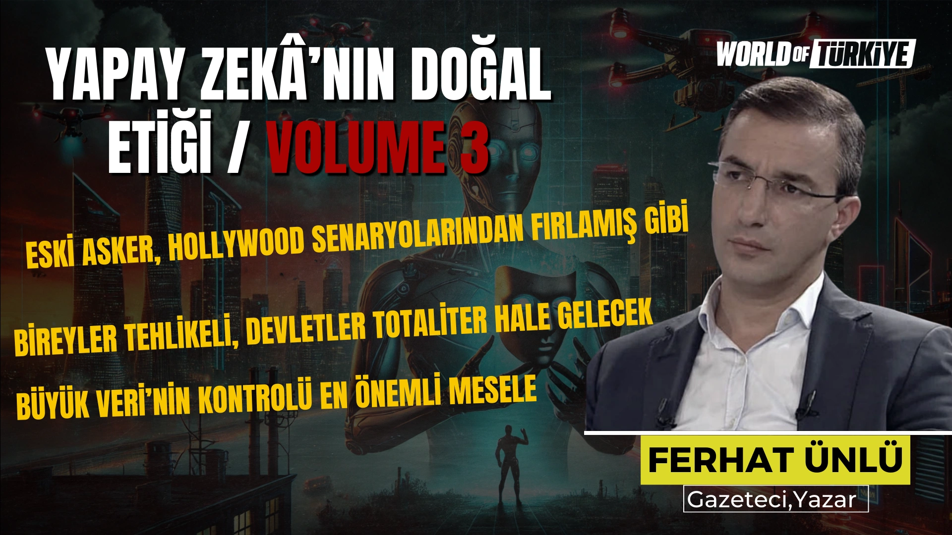 Yapay Zekâ’nın Doğal Etiği / Volume 3 - Ferhat Ünlü - World of Türkiye