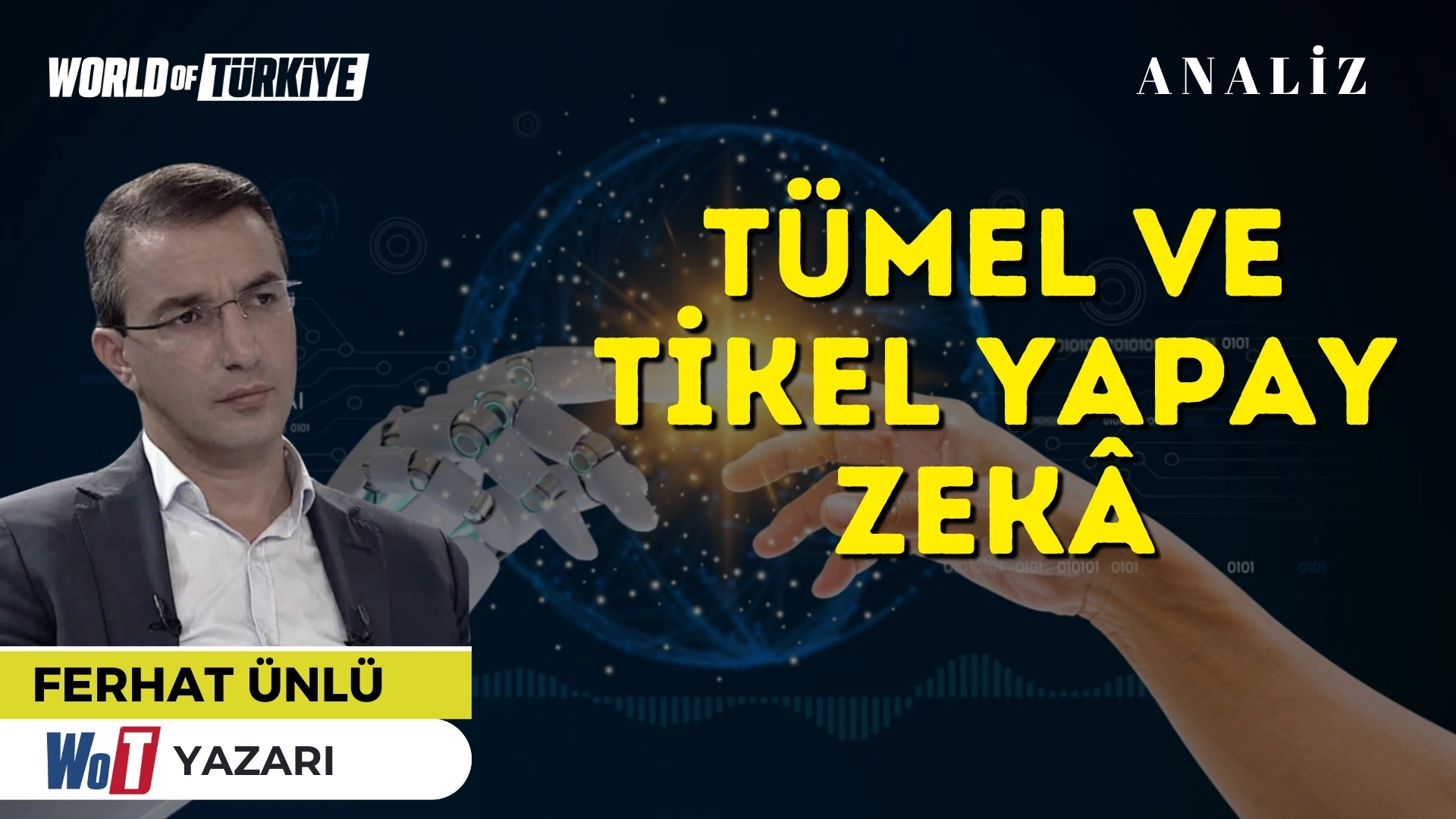 Tümel ve Tikel Yapay Zekâ – Ferhat Ünlü