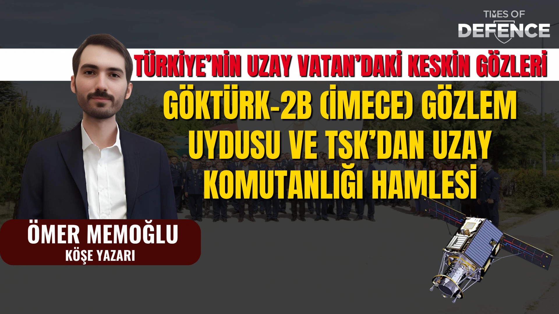 Türkiye’nin Uzay Vatan’daki Keskin Gözleri GÖKTÜRK-2B (İMECE) Gözlem ...