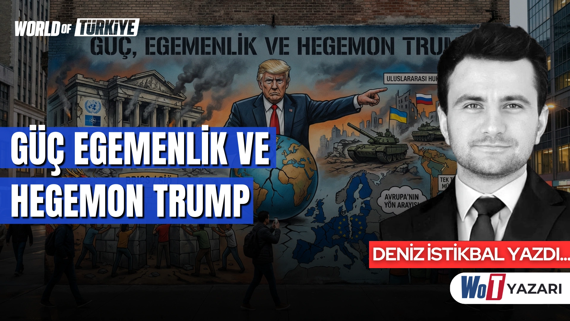 Güç, Egemenlik ve Hegemon Trump – Deniz İstikbal